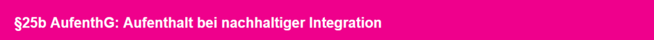 25b AufenthG (nachhaltige Integration)